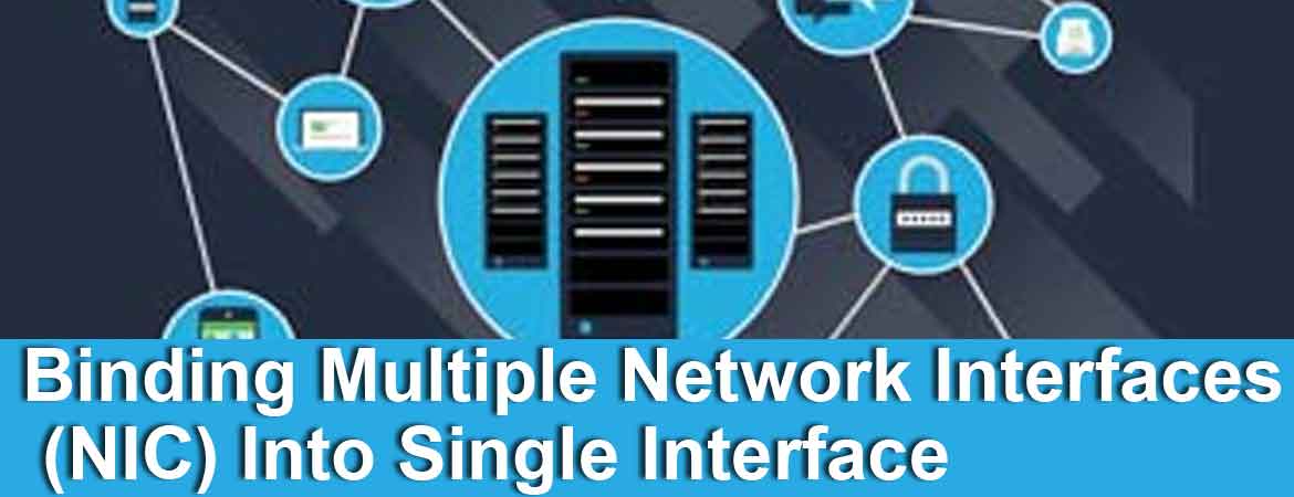 Binding Multiple Network Interfaces (NIC) Into Single Interface