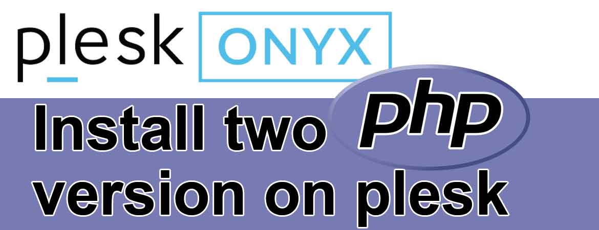 How to Install two php version on plesk
